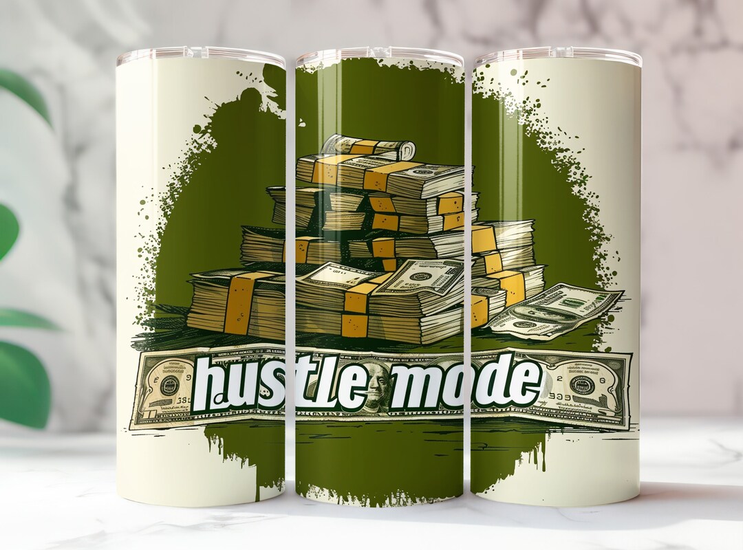 Personalized Metal Tumbler, Stack of Cash, Hustle Mode, Hard Work, Side ...