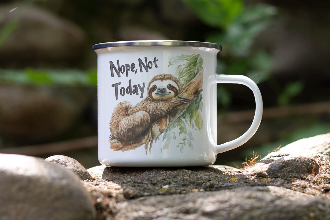 Sleepy Sloth Camping Mug – “nope, Not Today” Funny Enamel Tin Mug, Cute ...