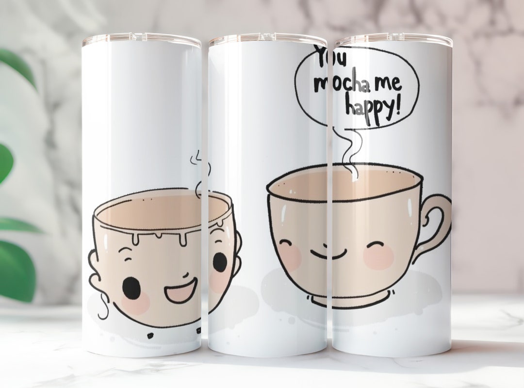 You Mocha Me Happy, Custom Metal Cup, Unique Gift Idea, Personalized ...