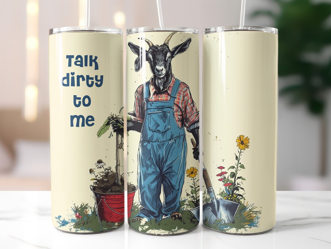 Talk Dirty to Me Goat - 20oz Personalized Tumbler, Gardening Gift ...