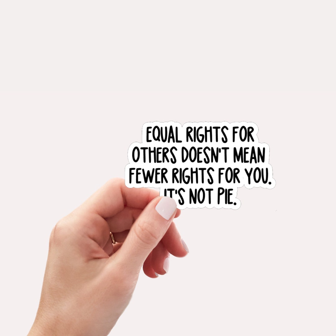 Equal Rights Sticker, It's Not Pie Sticker, Women's Rights, LGBTQ+ ...