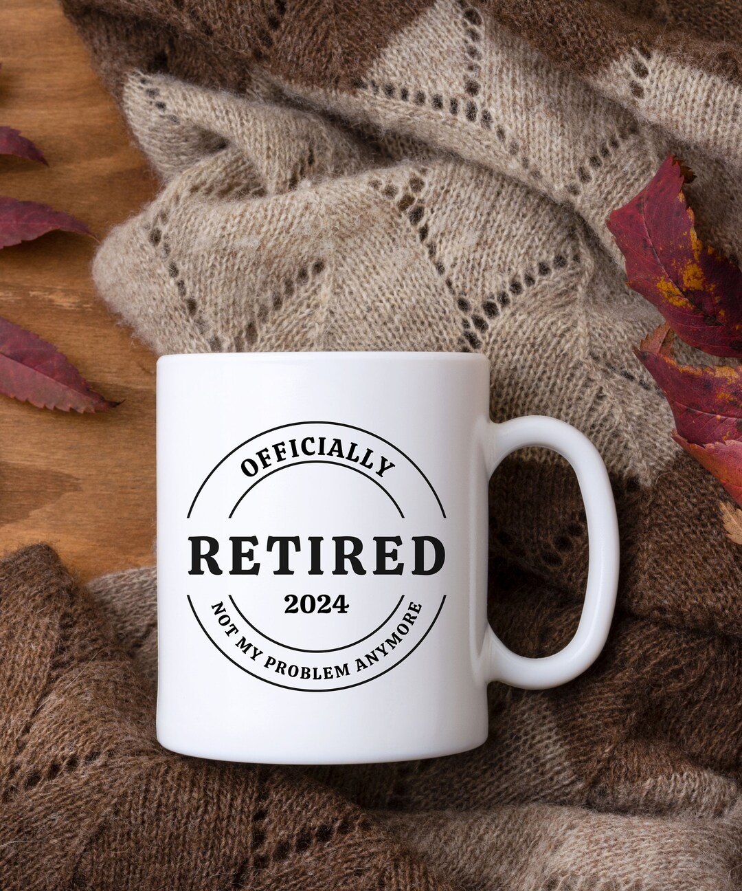 2024 Retirement Mug, Retirement, Not My Problem Anymore Mug, 2024 ...
