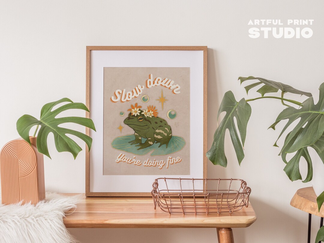 Slow Down, You're Doing Fine | Frog Wall Art Poster Print DIGITAL ...