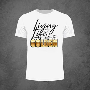 Living My Life Like It's Golden Adult Period Shirt With Saying Crew ...