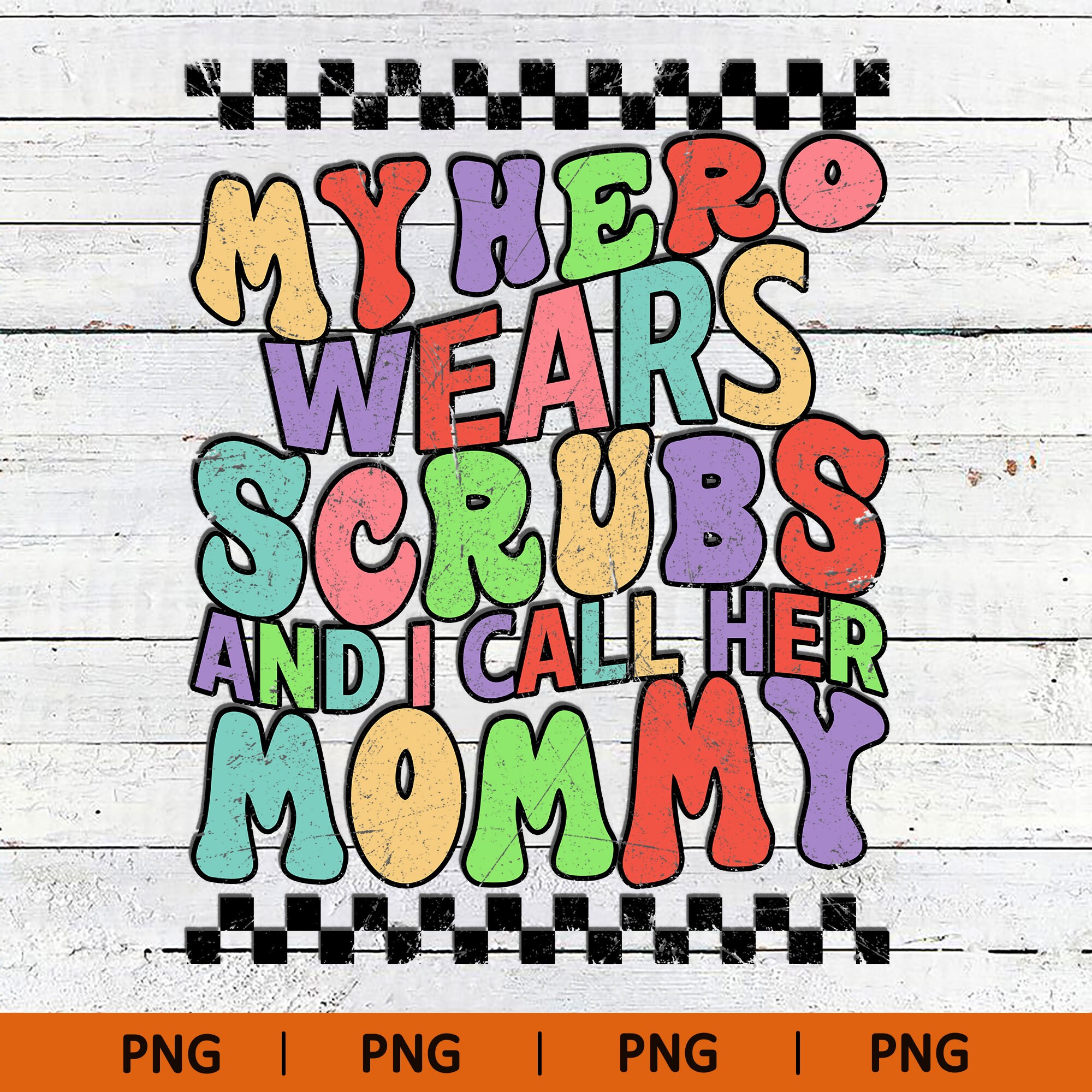 My Hero Wears Scrubs and I Call Her Mommy Png, Nursing Gift, My Mom ...