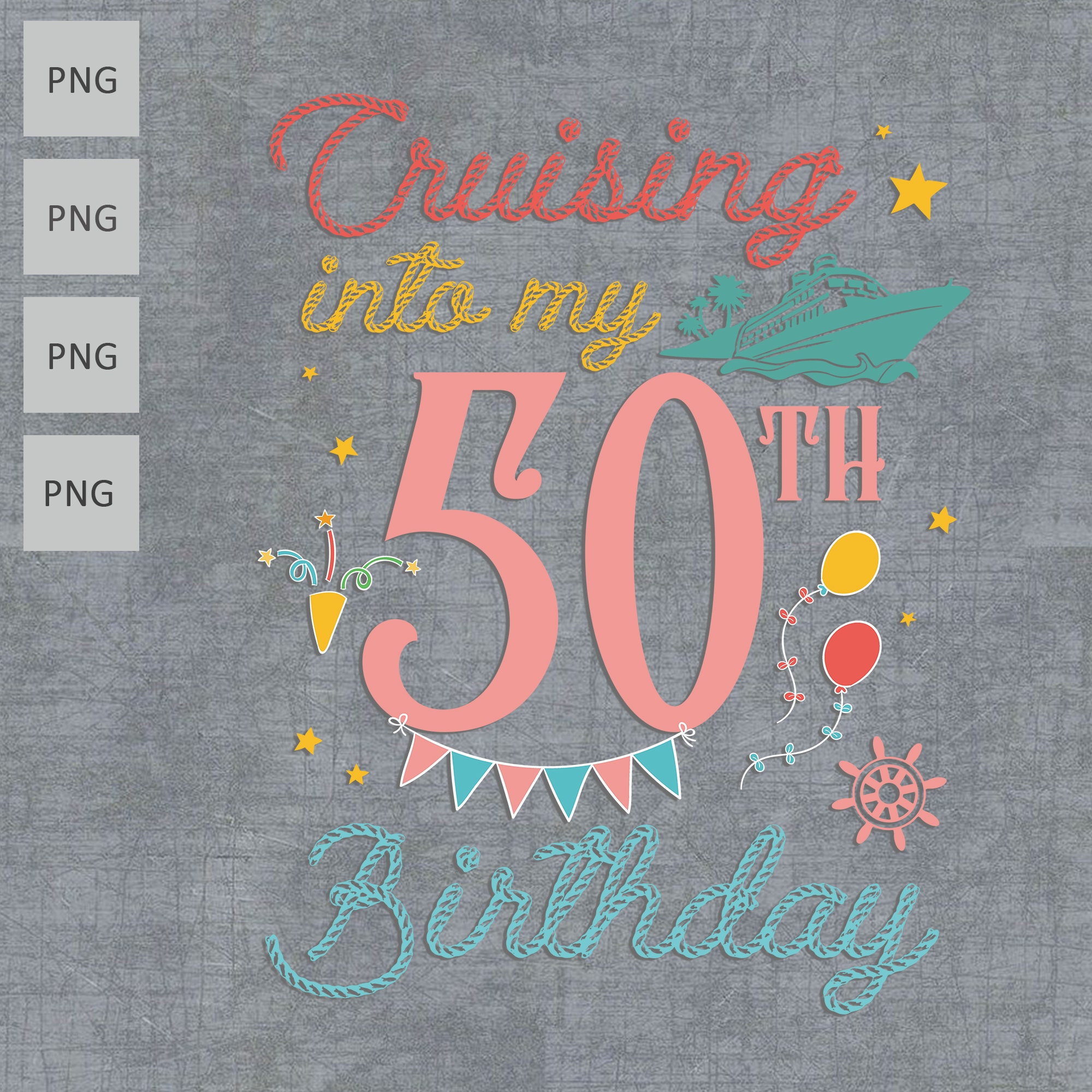 Cruising Into 50th Birthday Png, Aw Ship It's My 50th Birthday Trip Png ...
