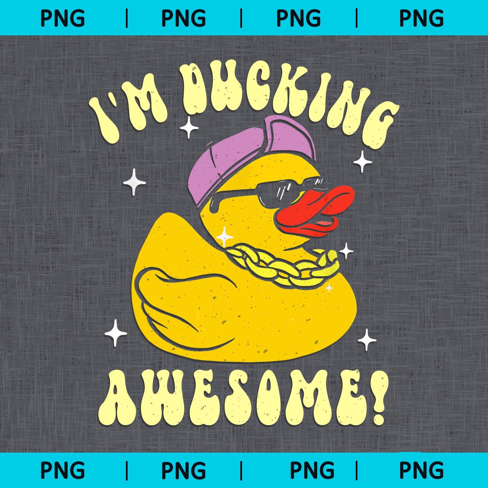 I'm Ducking Awesome Duckie Png, I'm Ducking Awesome Digital Design ...
