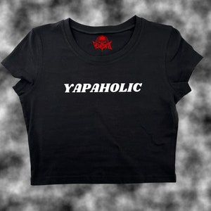 YAPAHOLIC Crop Top | Funny Crop | Y2K Crop Top | Baby Tee | Cute Crop ...