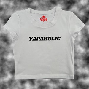 YAPAHOLIC Crop Top | Funny Crop | Y2K Crop Top | Baby Tee | Cute Crop ...