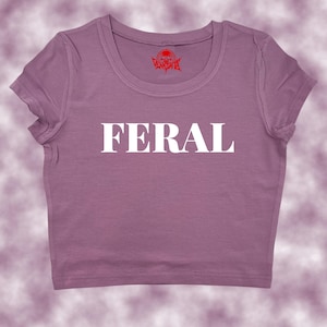 Feral Crop Top | Funny Crop | Y2K Crop Top | Baby Tee | Cute Crop Top ...