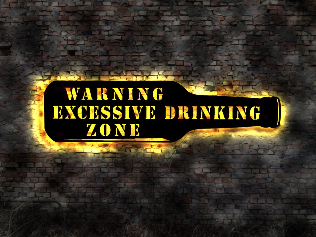 Warning Excessive Drinking Zone Beer Bar Drinking Sign No Metal Sign ...