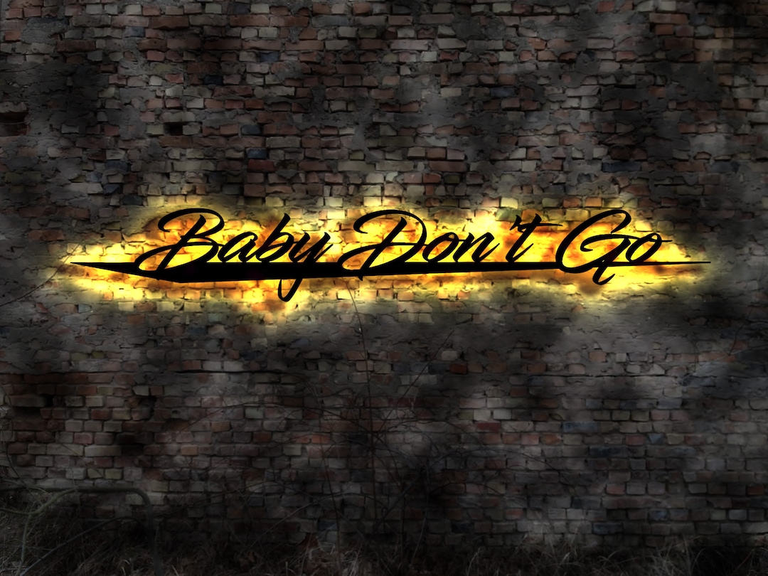 Baby Don't Dont Go Sign No Metal Sign Neon Sign LED Metal Sign Wooden ...