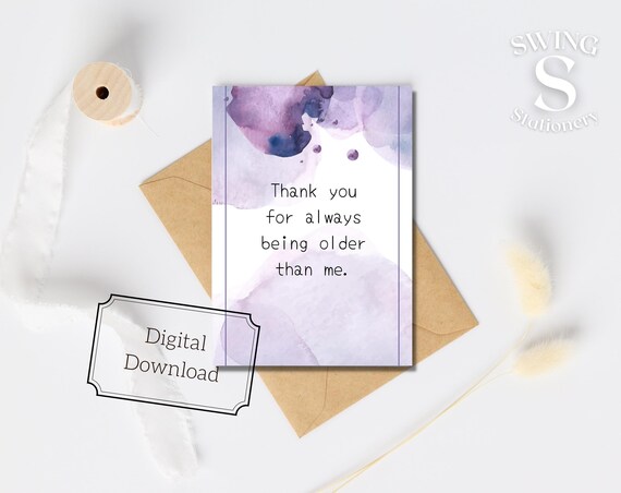 Printable Birthday Card Thank You for Always Being Older Than - Etsy