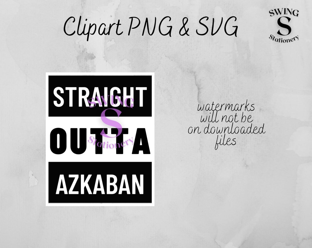 Straight Outta Azkaban PNG SVG, Straight Out Of, Funny Mom Clipart ...