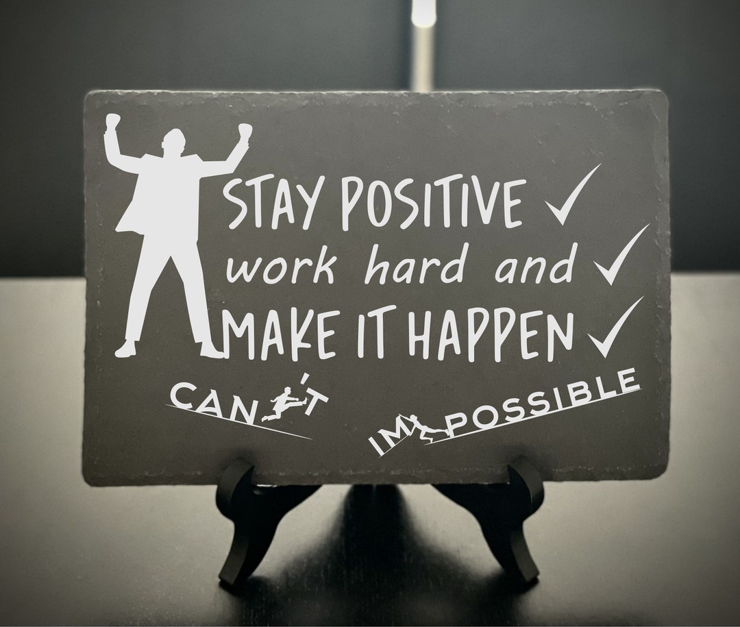 Stay POSITIVE Sign Design ENGRAVED on Slate Work Hard Make - Etsy