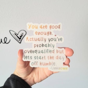 CLEAR Good Enough Sticker | Positive Affirmations Vinyl Sticker | Water ...