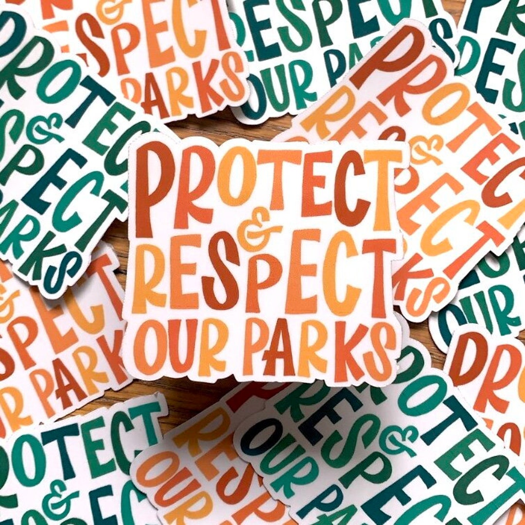 Protect & Respect Our Parks Sticker - Etsy