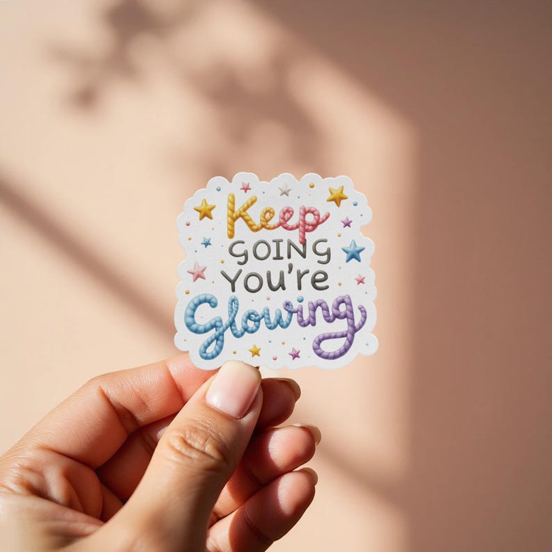 Keep Going Youre Glowing Sticker, Motivational Sticker, Encouragement ...
