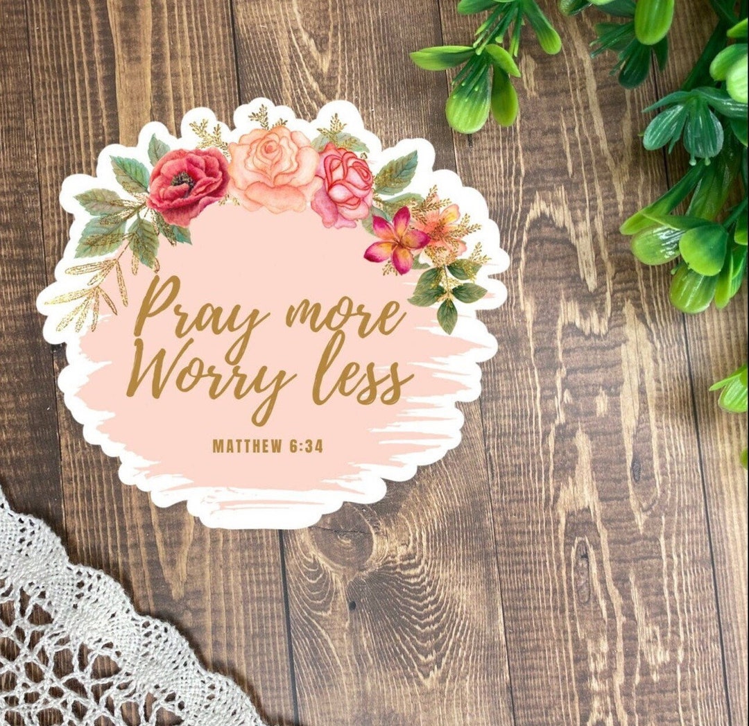 Pray More, Worry Less Sticker, Water Resistant Sticker, Christian ...