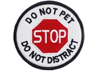 Stop Do Not Pet Do Not Distract Patch 3 Inch Nylon Touch - Etsy