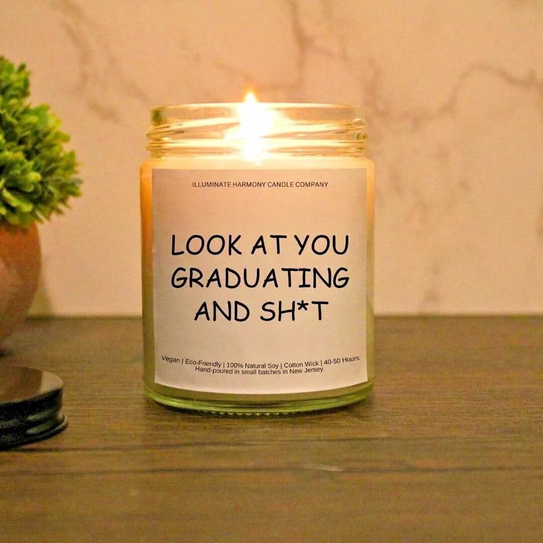 Look at You Graduating and Sh*t Candle | Grad Present | Graduate Gift ...