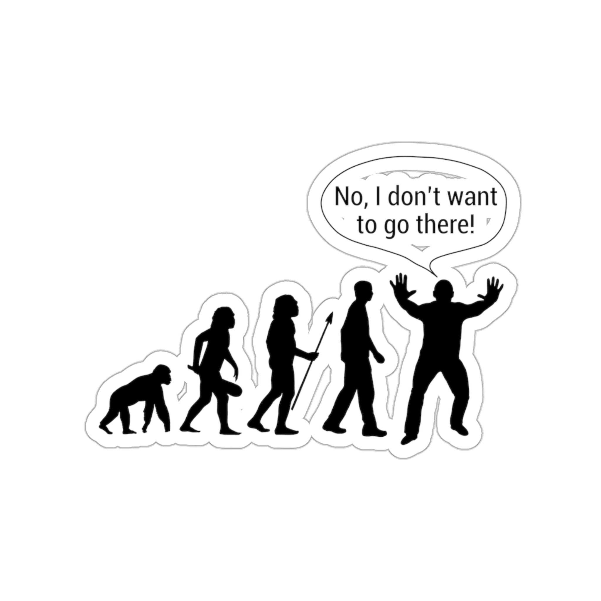 Human Evolution Sticker, Don't Want to Go There, Timeline, Mankind ...