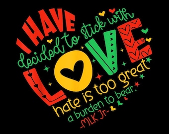 I Have Decided to Stick With Love. Martin Luther King Jr. Quote. 8x10 ...