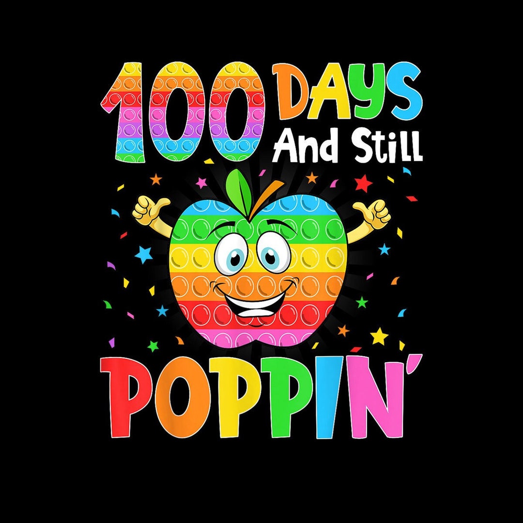 100th Day of School Boys Girls Kid 100 Days and Still Poppin Digital ...