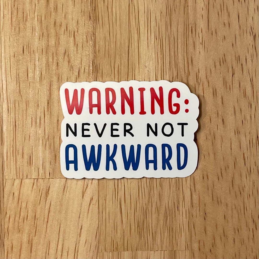 Funny 'warning: Never Not Awkward' Water Resistant Sticker - Etsy