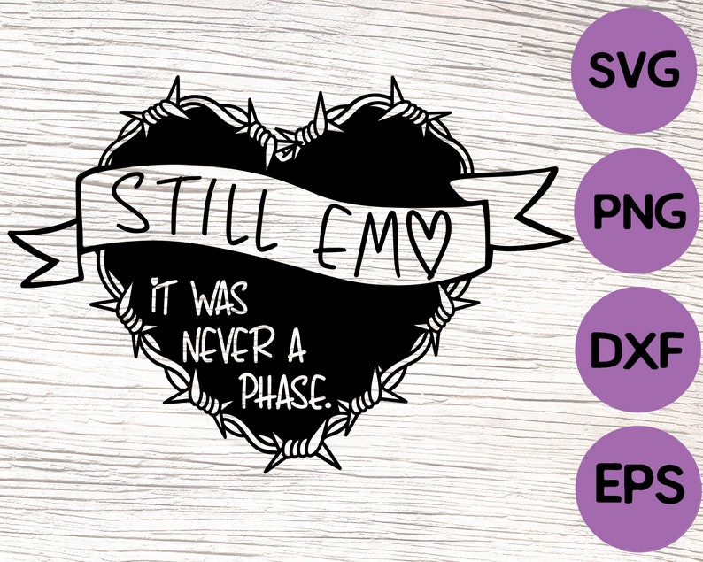 Still Emo Svg / It Was Never a Phase / Elder Emo Svg Emo - Etsy