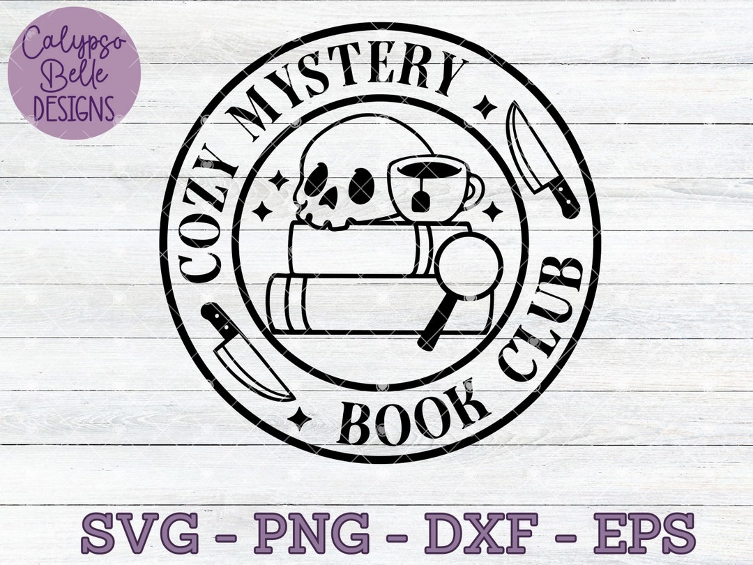 Cozy Mystery Book Club Svg / Mystery Svg / Mystery Reader Svg - Etsy