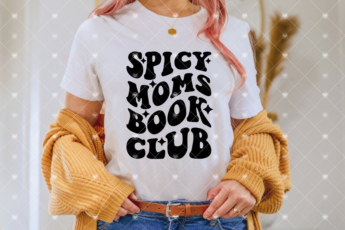 Spicy Moms Book Club Svg / Reader Svg / Bookish Svg / Book Svg - Etsy ...