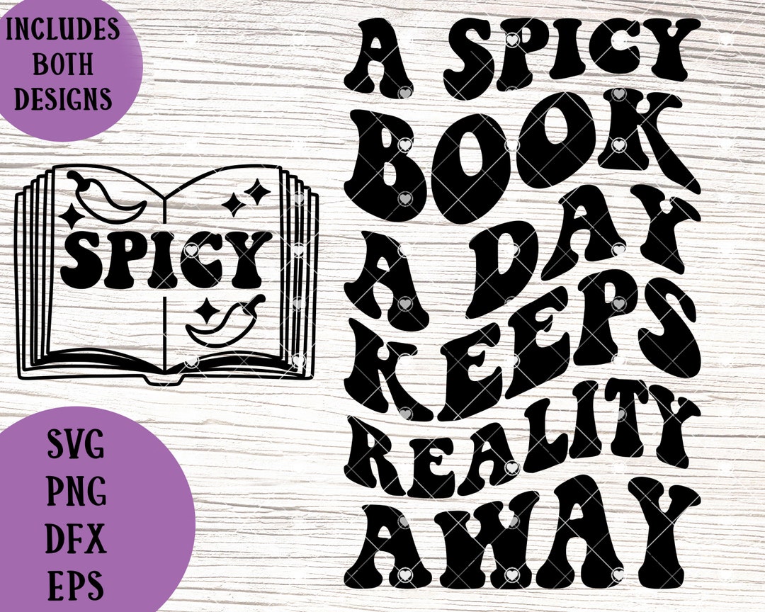 A Spicy Book a Day Keeps Reality Away Svg / Romance Smut Book - Etsy