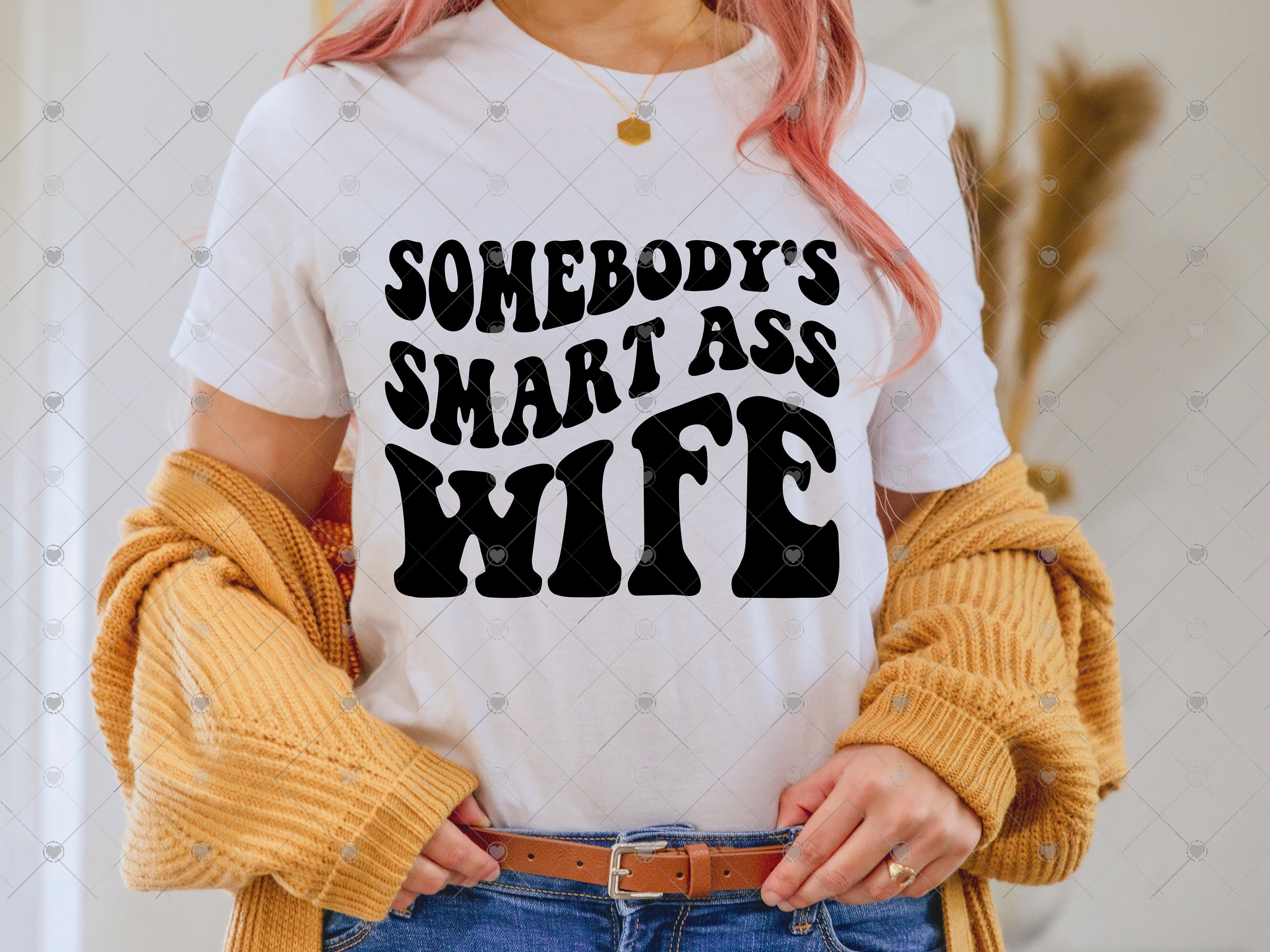 Somebody's Smart Ass Wife Svg / Wife Svg / Smart Ass Svg / - Etsy Australia