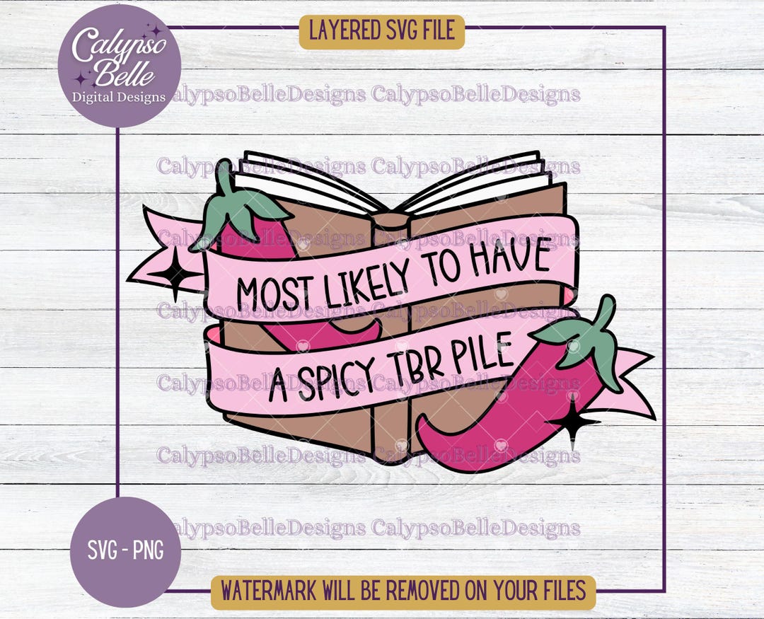 Most Likely to Spicy TBR Pile SVG PNG - Bookish Smut Reader (digital ...