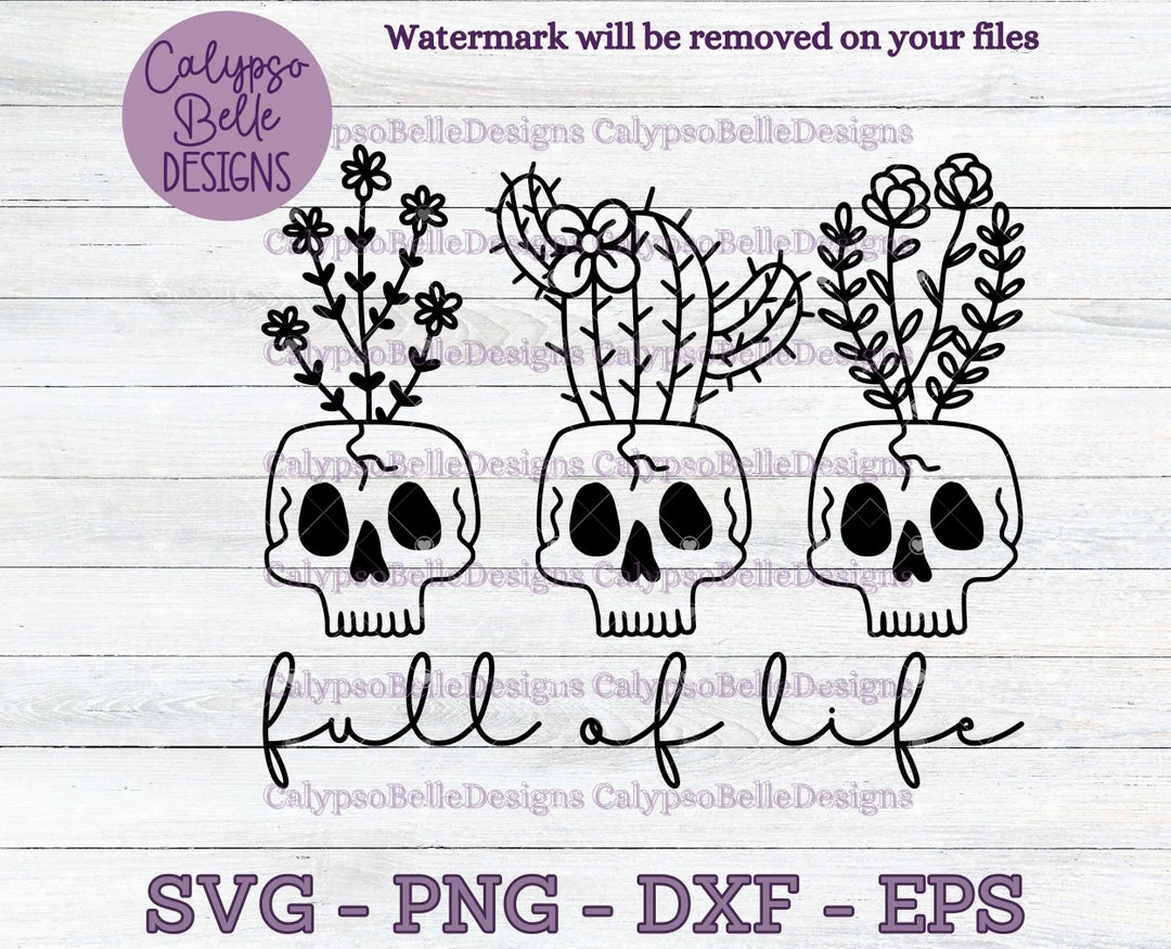 Skull Planter Svg / Skull Cactus Svg / Flower Skull Svg / Full of Life ...