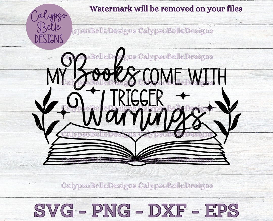 My Books Come With Trigger Warnings Svg, Book Lover Svg, Romance Smut ...