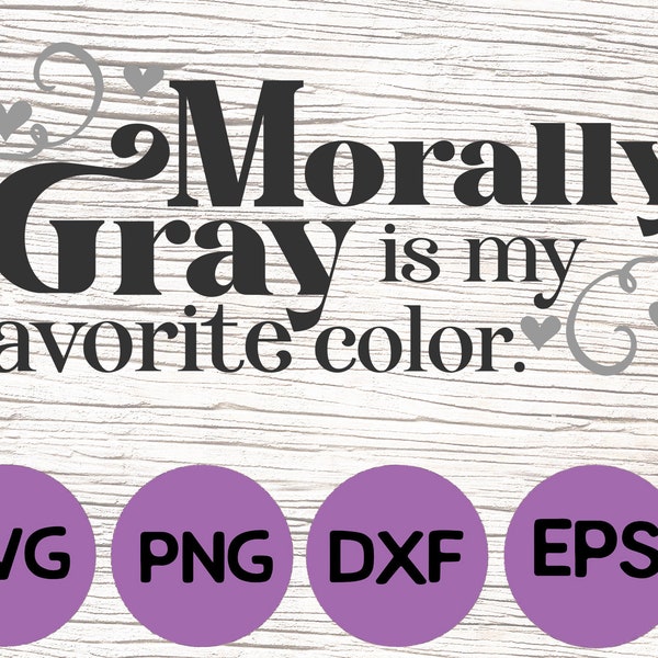 Morally Gray Svg - Etsy Australia