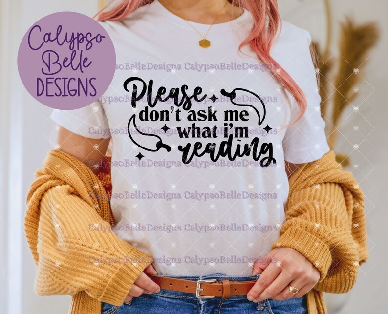 Please Don't Ask Me What I'm Reading Svg, Romance Reader Svg, Smut ...