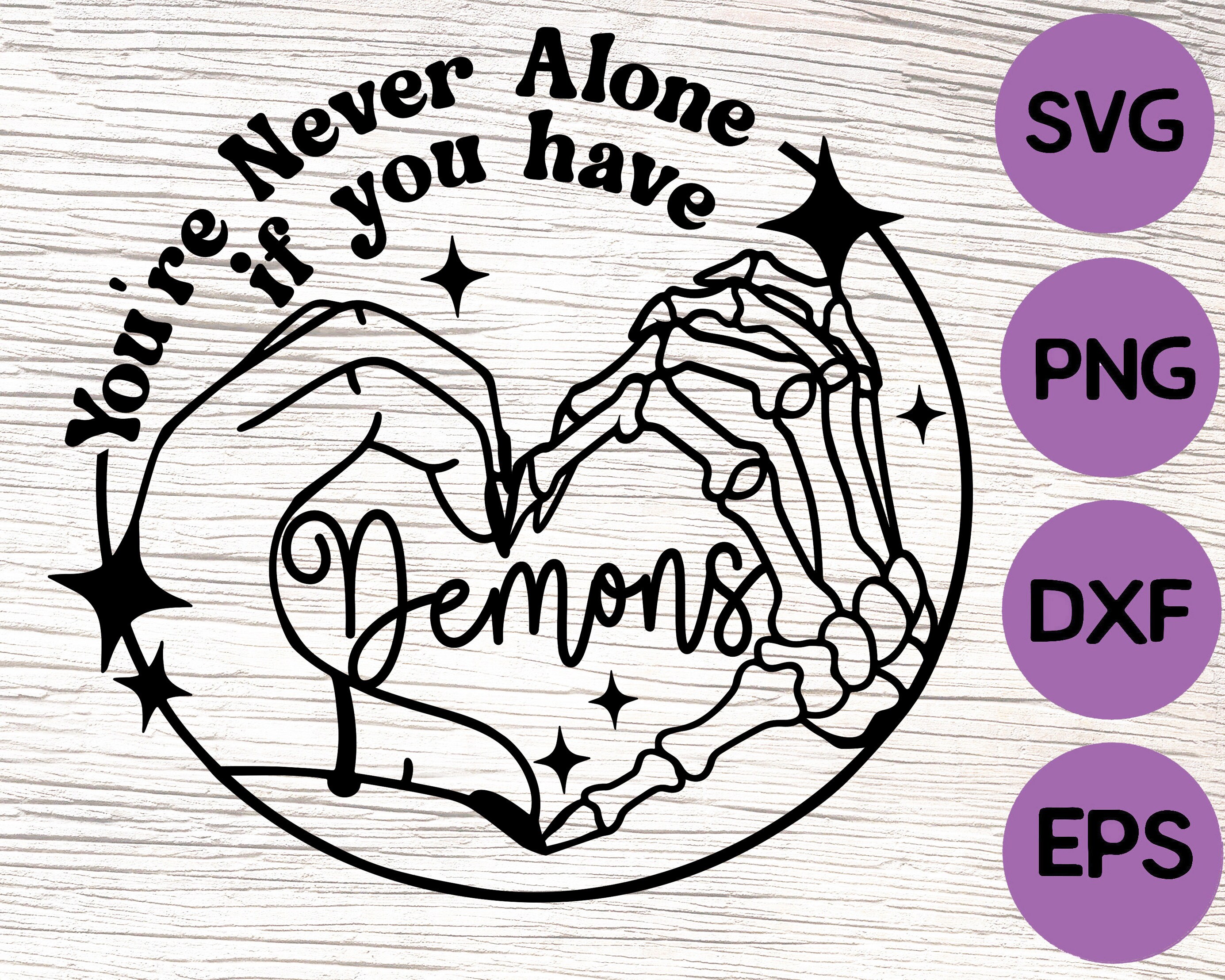 You're Never Alone If You Have Demons Svg / Its a Vibe - Etsy