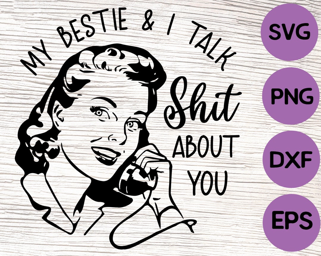 My Bestie and I Talk Shit About You Svg / Besties Svg / Bestie Retro ...