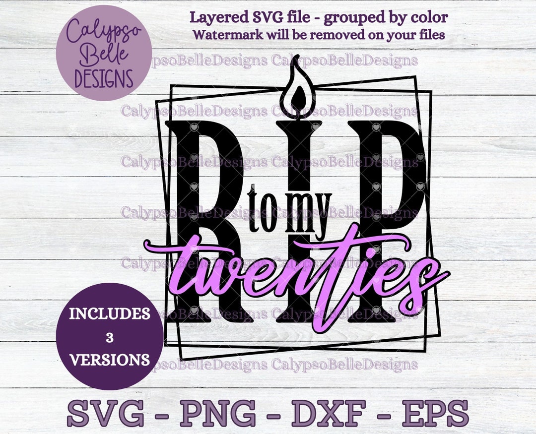 RIP to My 20s Svg / Death to My 20s Svg / Rip Twenties Svg / Death ...