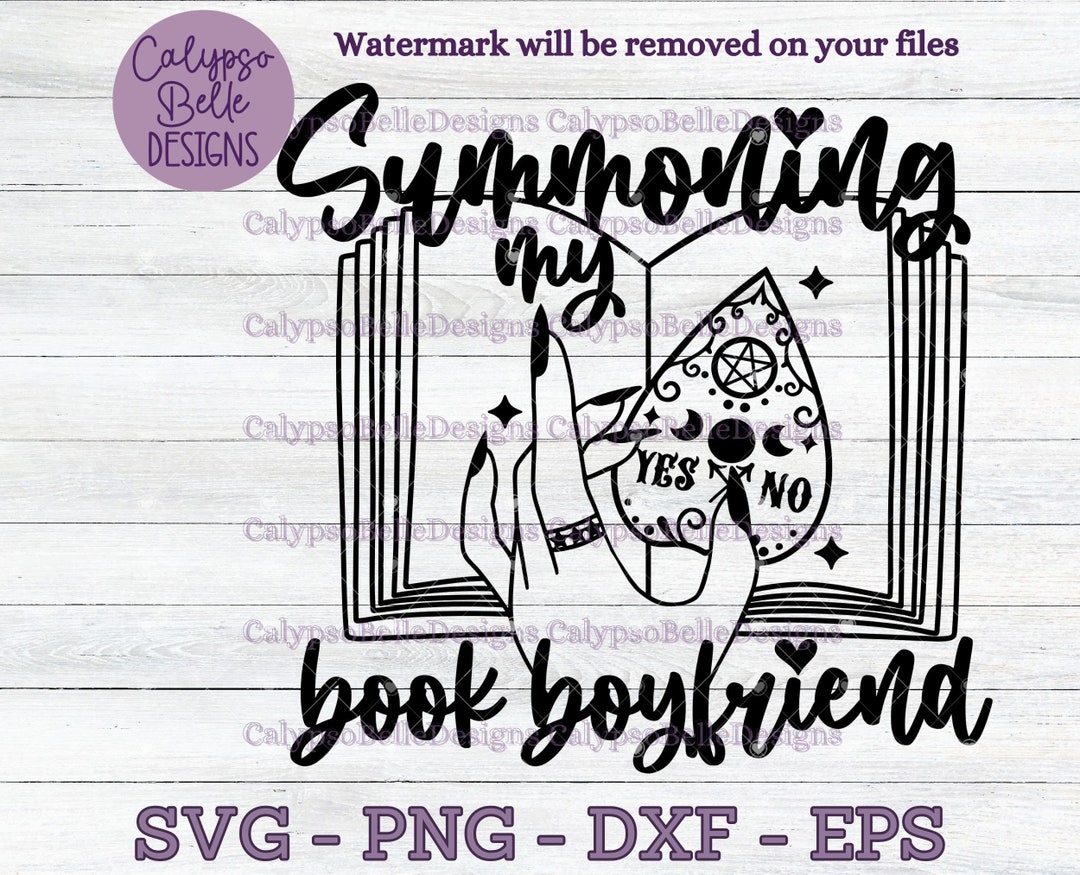 Summoning My Book Boyfriend Svg / Romance Smut Book Svg / Fictional ...