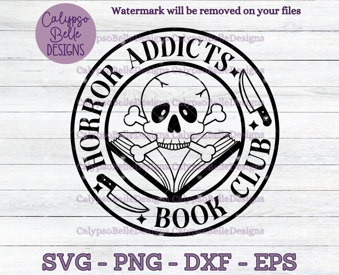 Horror Addicts Book Club Svg / Horror Svg / Horror Reader Svg ...