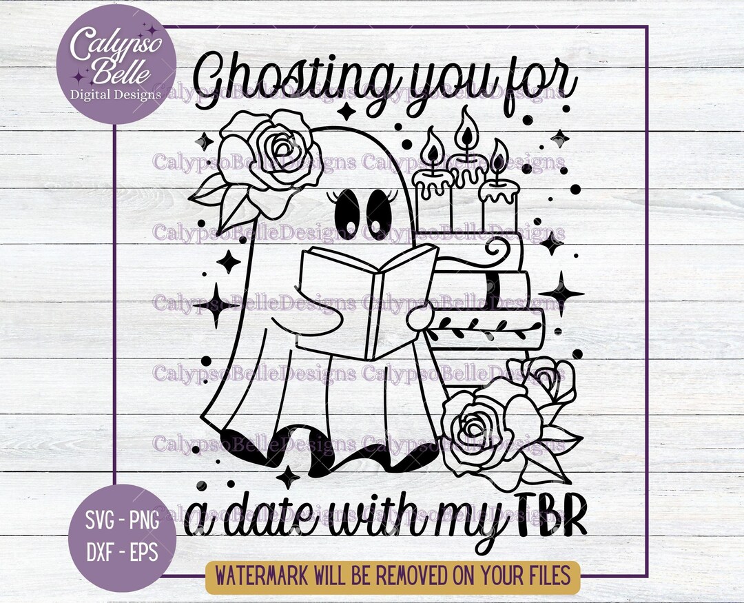 Ghosting You Svg, Halloween Books Svg, Ghosting You for My TBR Svg ...