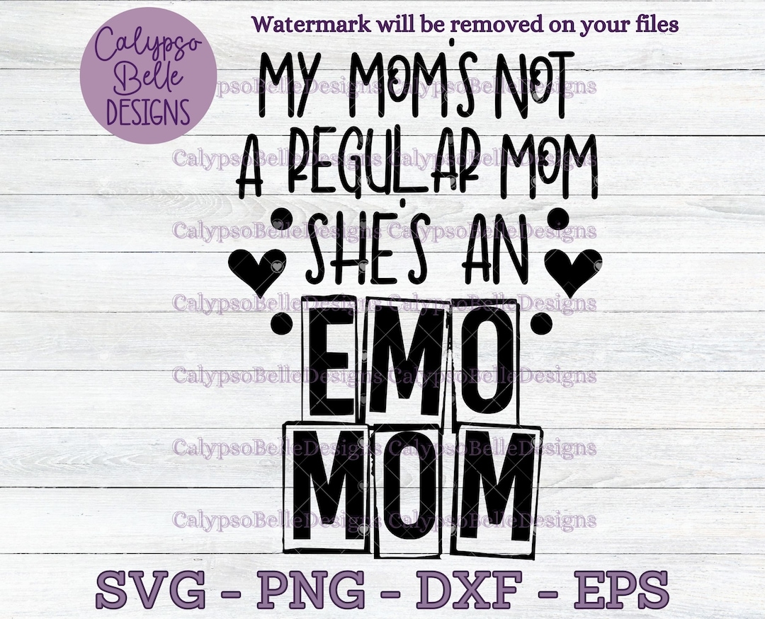 My Mom's Not a Regular Mom She's an Emo Mom Svg / Emo Baby Svg / Emo ...