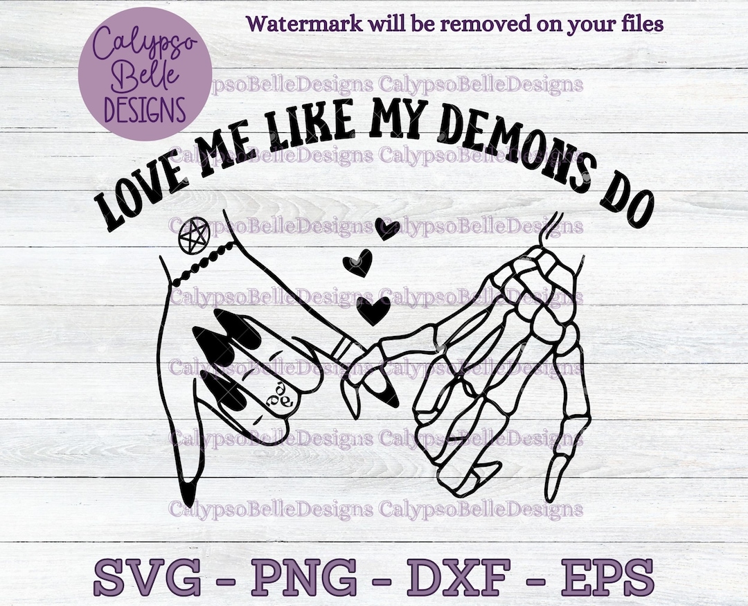 Love Me Like My Demons Do / Vibe Svg / Pinky Promise / Emo Gothic Svg ...