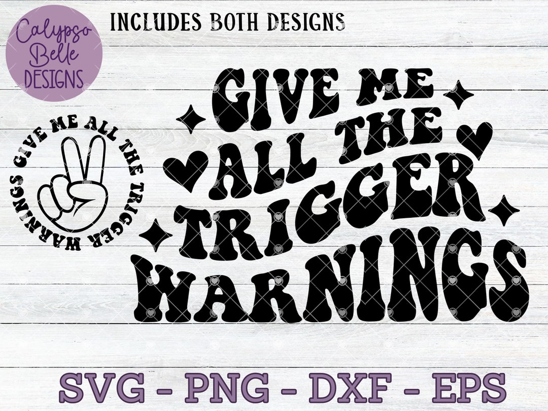Give Me All the Trigger Warnings Svg / Reader Svg / Bookish - Etsy