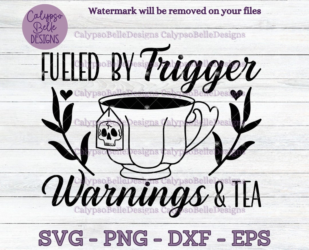 Fueled by Trigger Warnings and Tea Svg, Book Lover Svg, Tea Svg, Reader ...