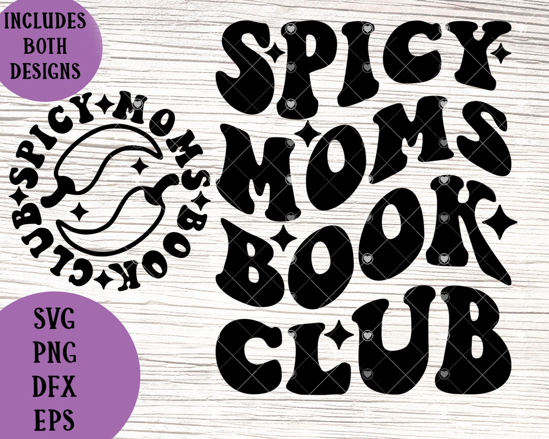 Spicy Moms Book Club Svg / Reader Svg / Bookish Svg / Book Svg - Etsy